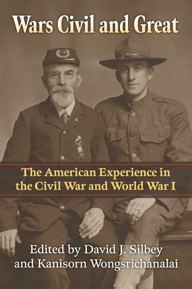 Wars Civil and Great: The American Experience in the Civil War and ...